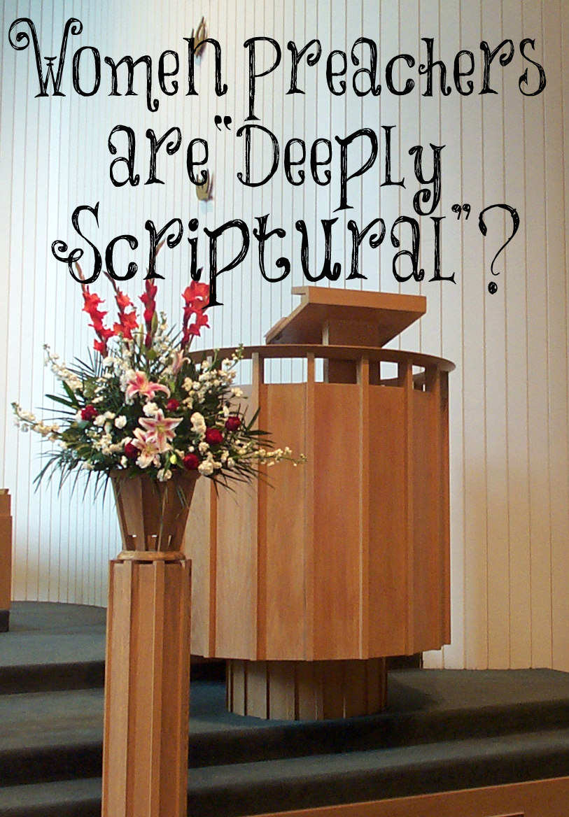 Women Preachers are “Deeply Scriptural”? – The Transformed Wife
